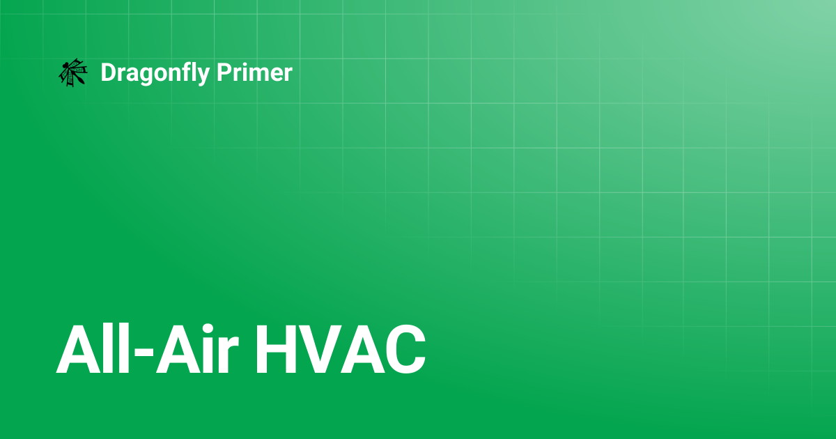 All-Air HVAC | Dragonfly Primer