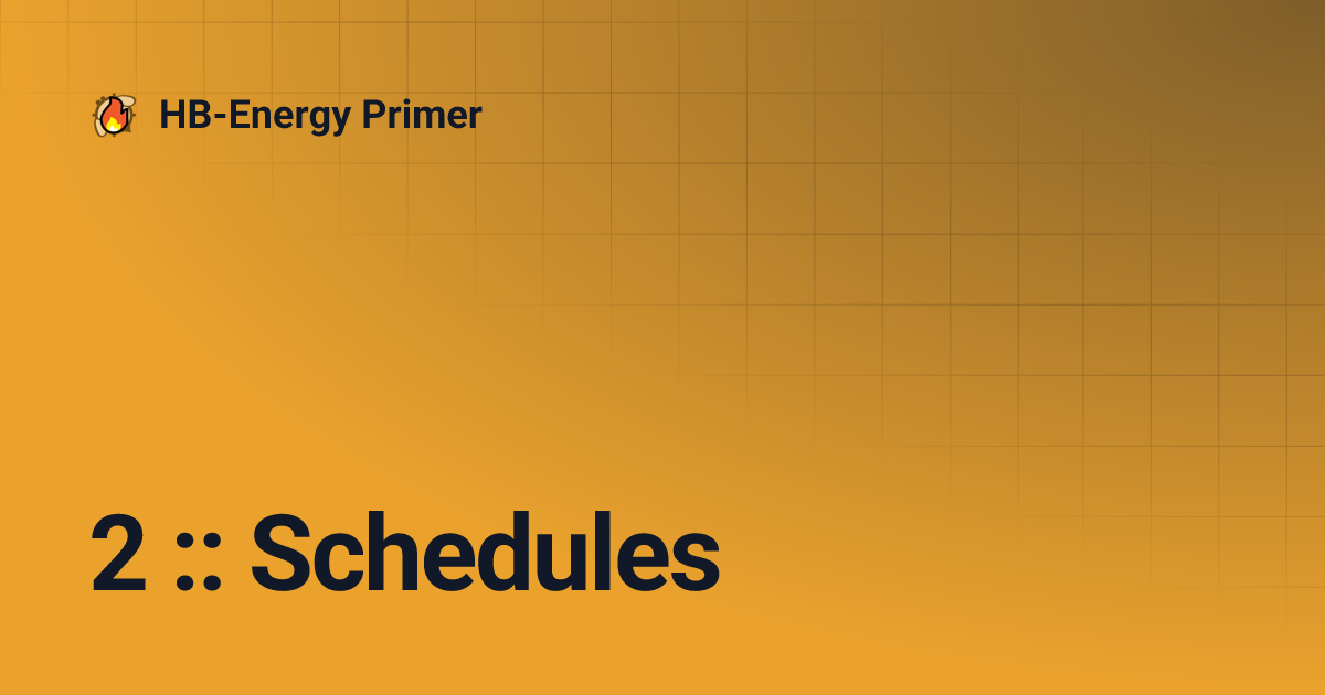 2 :: Schedules | HB-Energy Primer