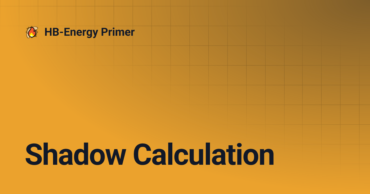 Shadow Calculation | HB-Energy Primer