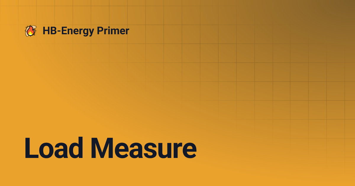 Load Measure | HB-Energy Primer