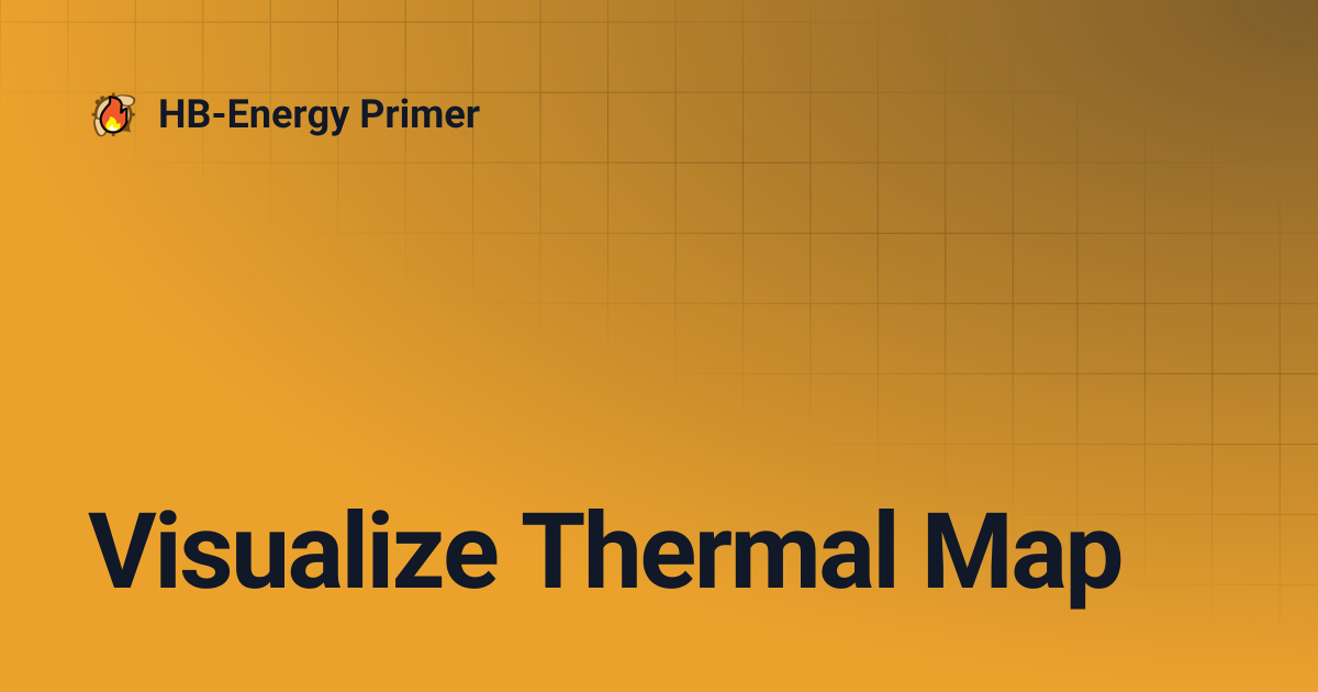 Visualize Thermal Map | HB-Energy Primer