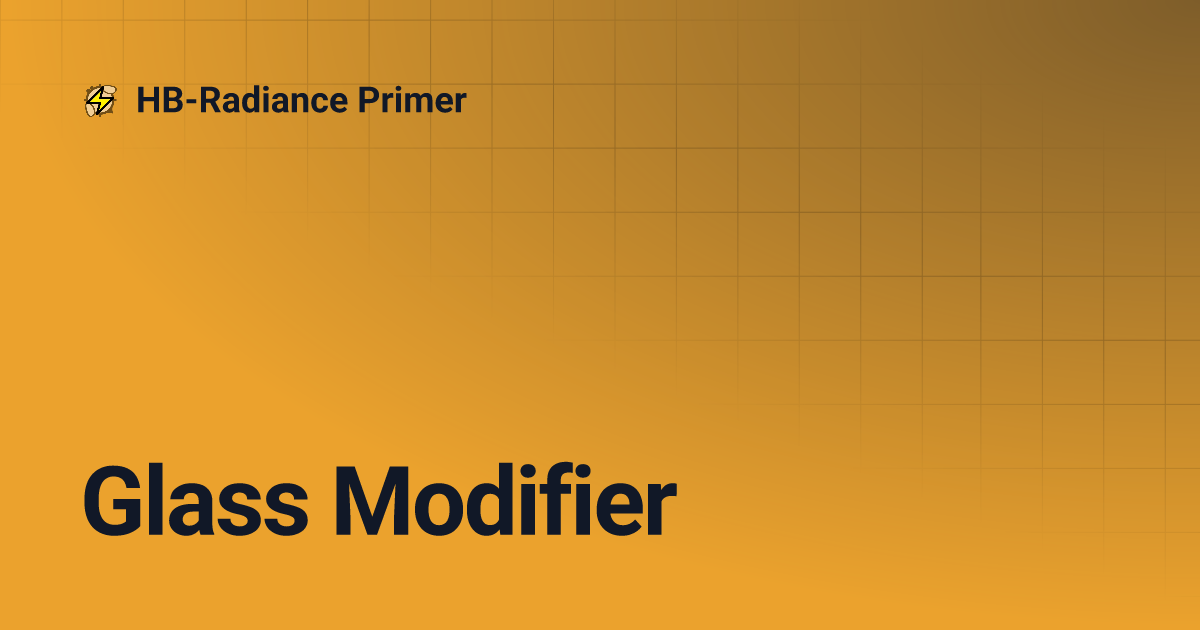 Glass Modifier | HB-Radiance Primer Glass Modifier | HB-Radiance Primer