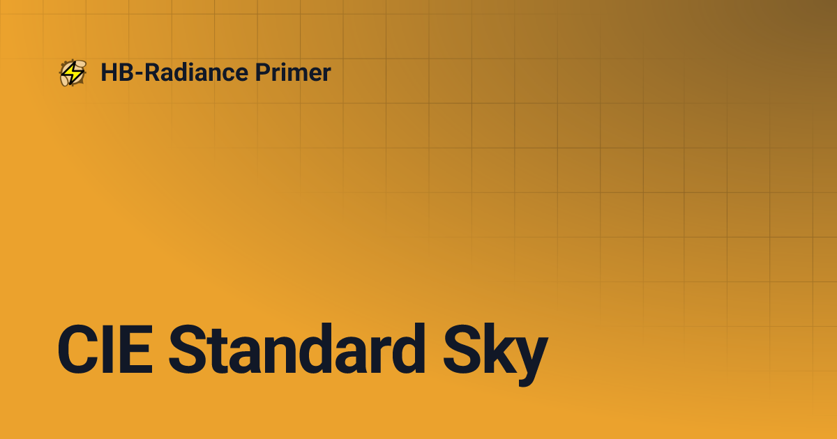 CIE Standard Sky | HB-Radiance Primer