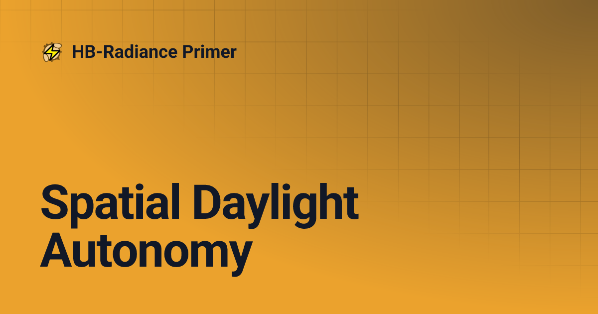 Spatial Daylight Autonomy | HB-Radiance Primer