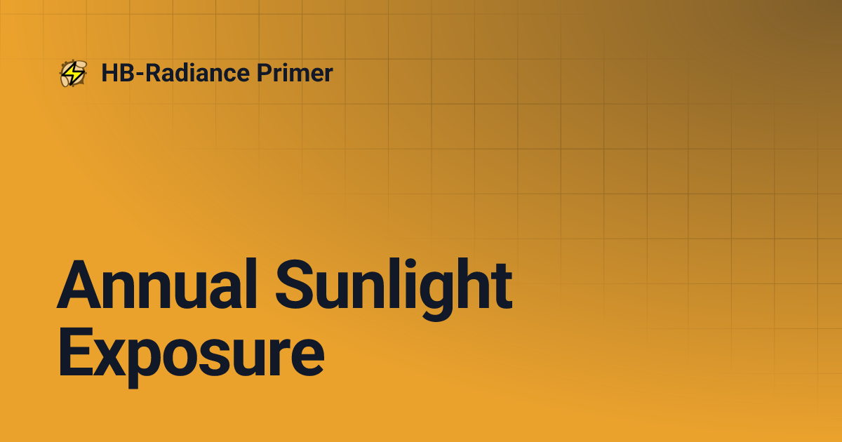 Annual Sunlight Exposure | HB-Radiance Primer