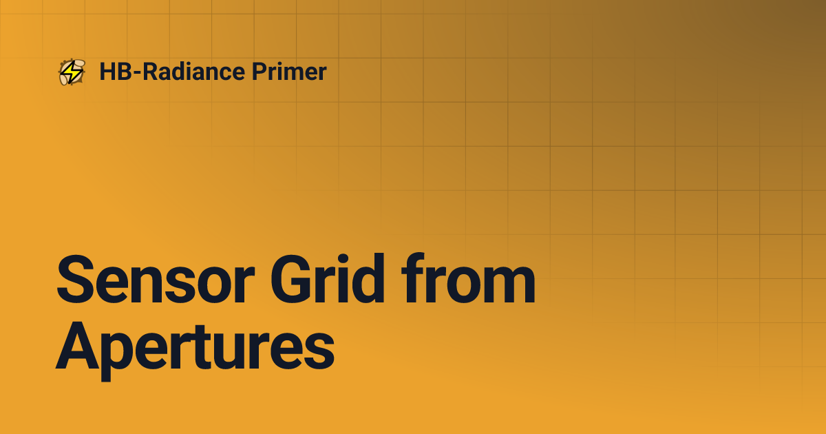 Sensor Grid from Apertures | HB-Radiance Primer