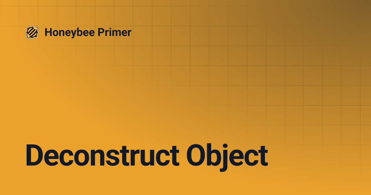 Deconstruct Object | Honeybee Primer
