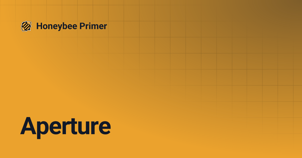 Aperture | Honeybee Primer