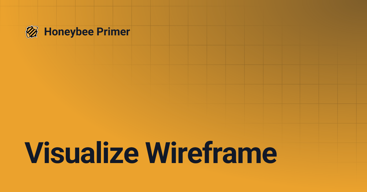 Visualize Wireframe | Honeybee Primer