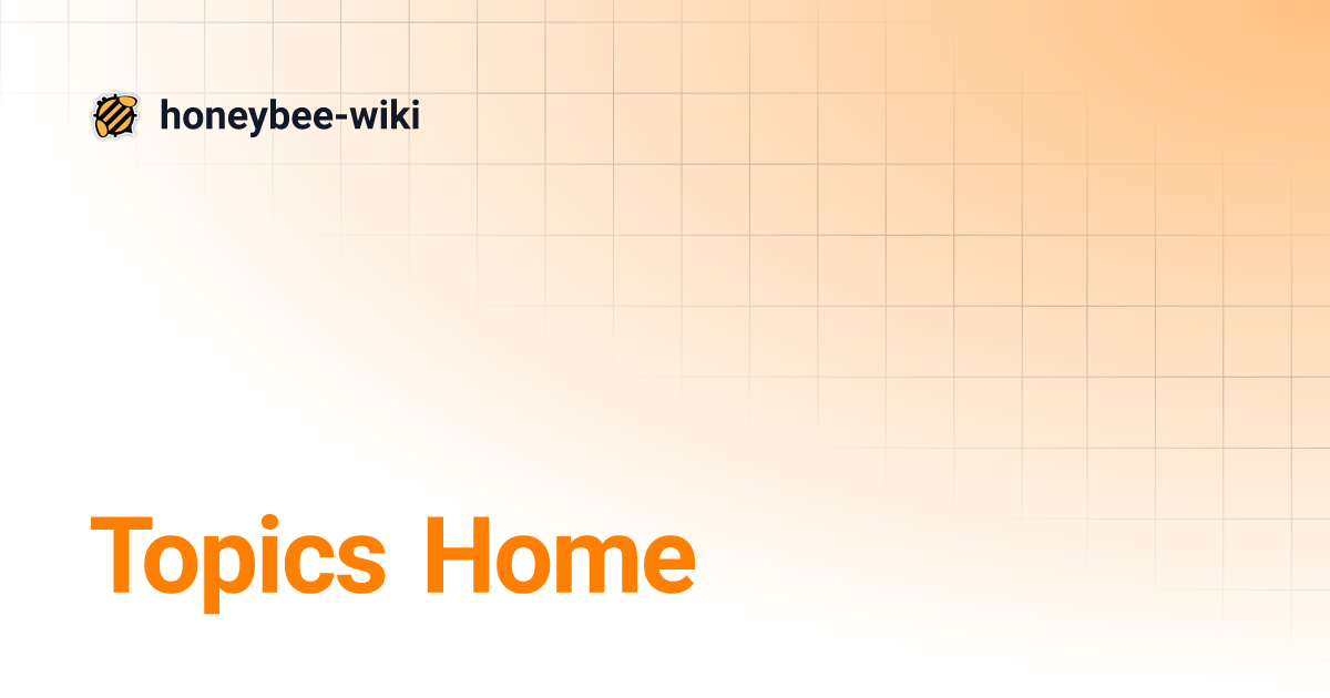 Topics Home | honeybee-wiki Topics Home | honeybee-wiki