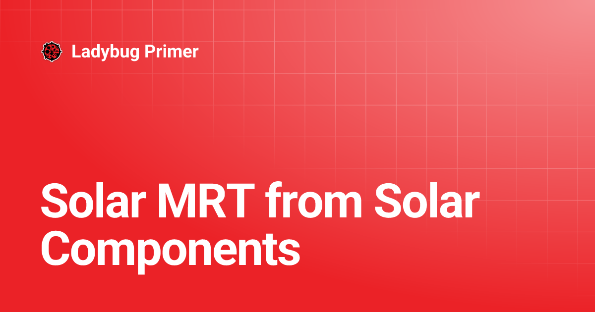 Solar MRT from Solar Components | Ladybug Primer