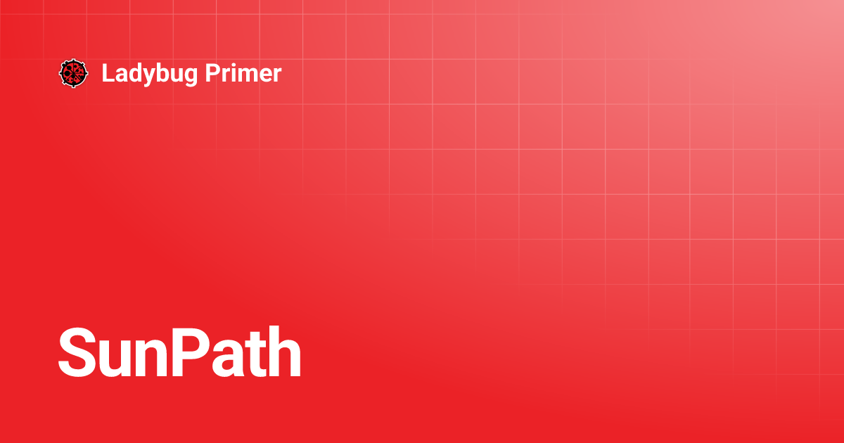 SunPath | Ladybug Primer