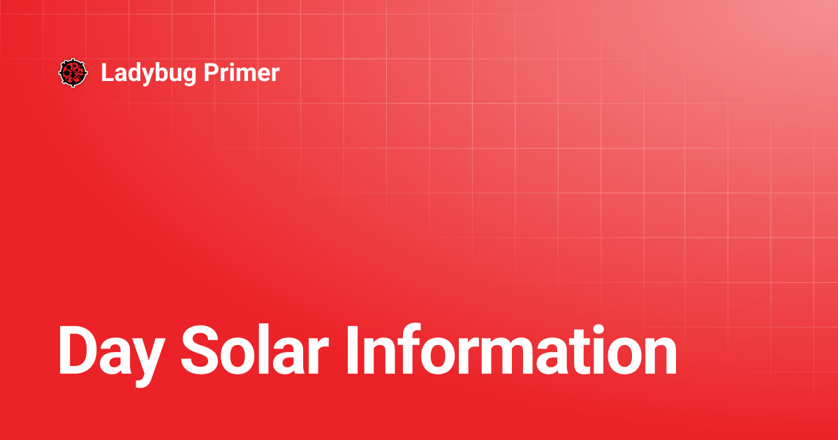 Day Solar Information | Ladybug Primer