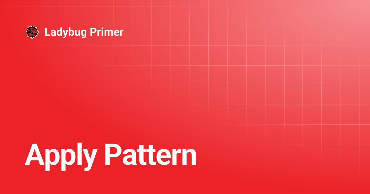 Apply Pattern | Ladybug Primer