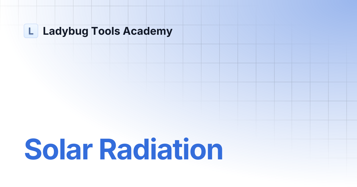 Solar Radiation | Climate Analysis | Ladybug Tools Academy